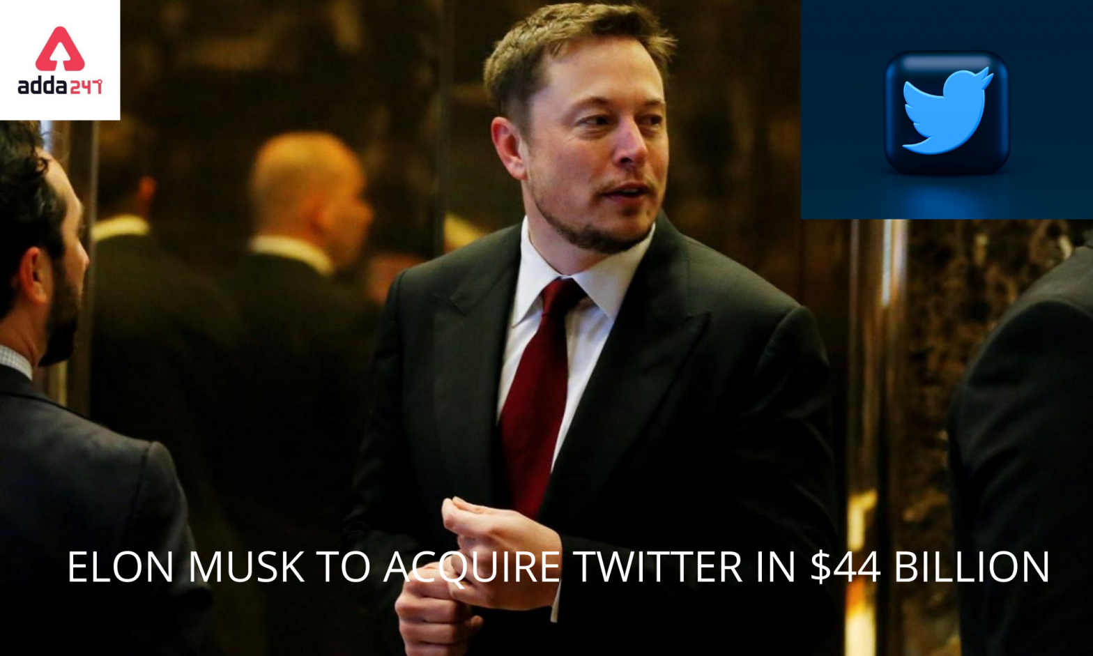 Elon Musk: Elon Musk to acquire Twitter in $44 Billion