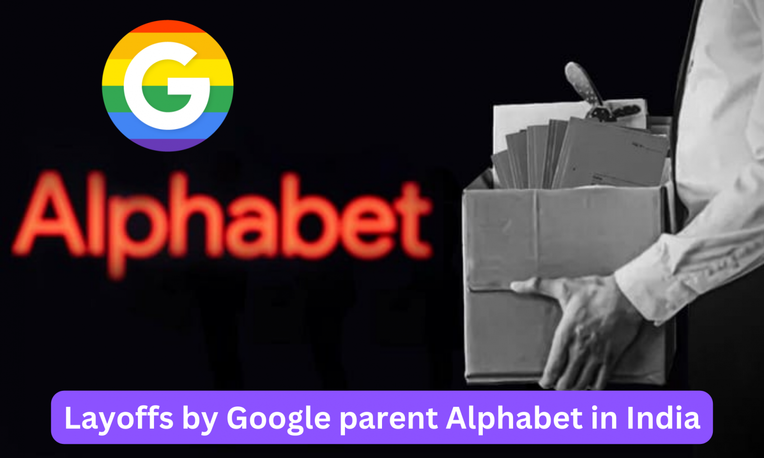 Nearly 500 employees sacked by Google parent Alphabet in India