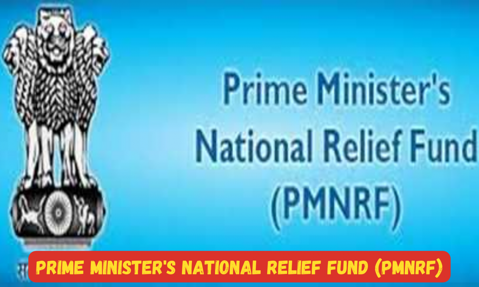 Prime Minister's National Relief Fund (PMNRF): Empowering India in Times of Crisis