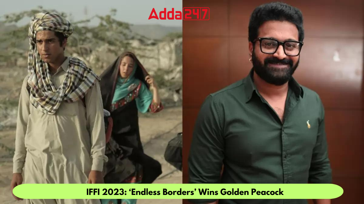 IFFI 2023: 'Endless Borders' Wins Golden Peacock